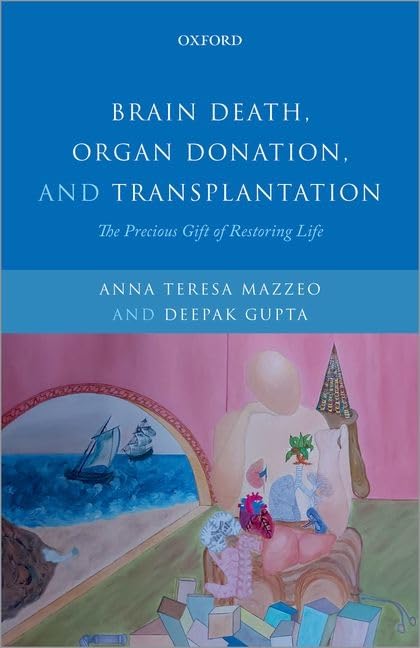 Buy Brain Death, Organ Donation and Transplantation: The Precious Gift ...