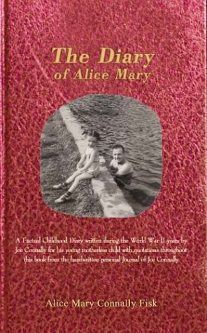 The Diary of Alice Mary: A Factual Childhood Diary Written During the ...