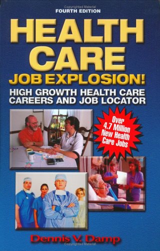 Health Care Job Explosion: High Growth Health Care Careers and Job ...