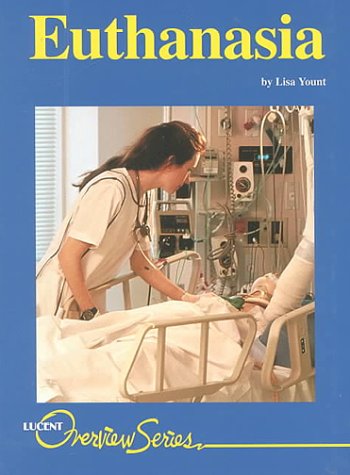 Overview Series - Euthanasia: Lisa Yount: 9781560066972: Amazon.com: Books