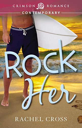Rock Her (Rock Rhapsody Book 1) - Kindle edition by Cross, Rachel ...