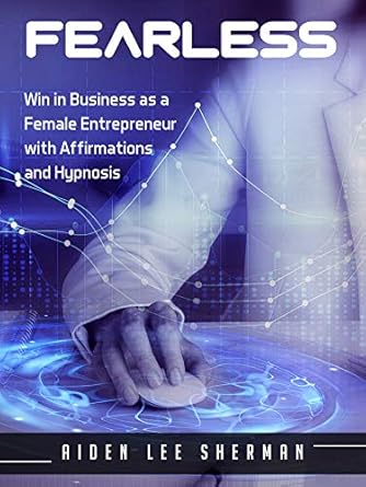 Fearless: Win in Business as a Female Entrepreneur with Affirmations ...