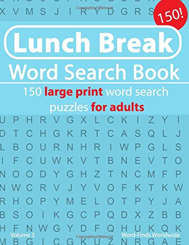 Lunch Break Word Search Book: 150 large print word search puzzles for ...