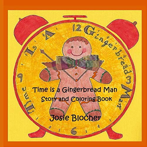 Time is a Gingerbread Man: Story and Coloring Book: Blocher, Josie ...