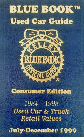 Kelley Blue Book Used Car Guide: 1999 July-December (Kelley Blue Book ...