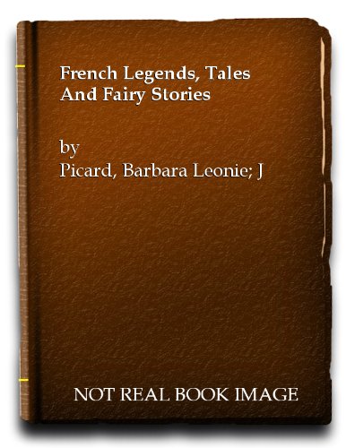 French Legends, Tales And Fairy Stories: Picard, Barbara Leonie: Amazon ...