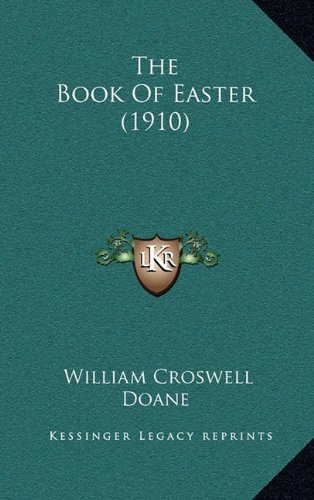 Amazon.com: The Book Of Easter (1910): 9781165725052: Doane, William ...