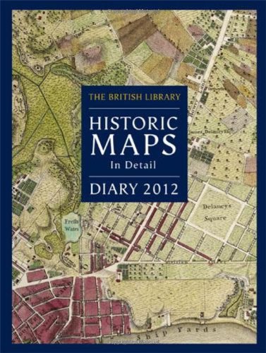 British Library Desk Diary 2012: Historic Maps in Detail : British ...