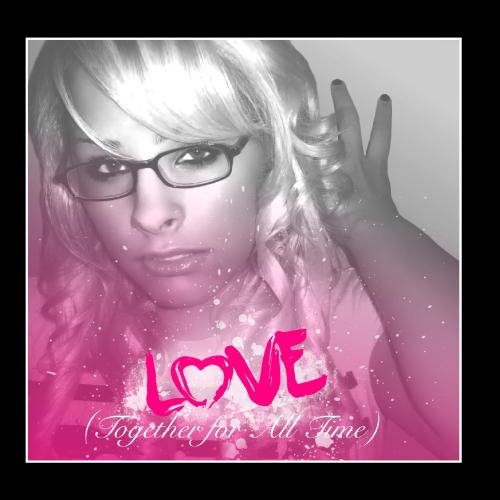 Johnnyboyxo - Love (Together for All Time) - Single - Amazon.com Music