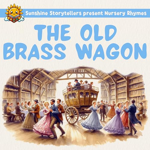 Nursery Rhymes: The Old Brass Wagon by Sunshine Storytellers on Amazon ...