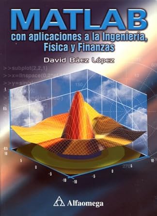 Amazon.it: Matlab, con aplicaciones a la Ingeniería, Física y Finanzas ...