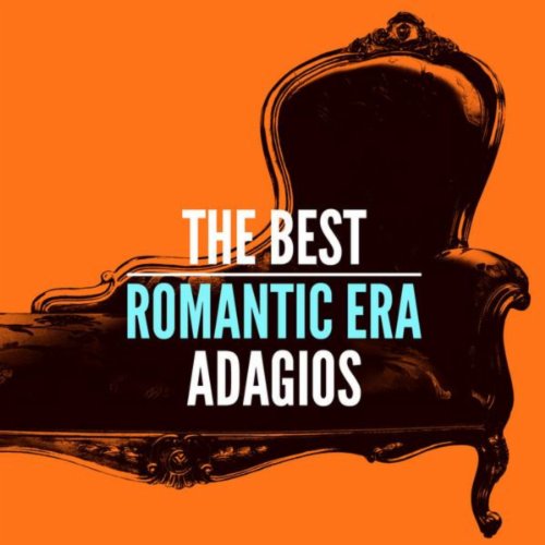The Best Romantic Era Adagios by Felix Mendelssohn, Franz Liszt, Pyotr ...