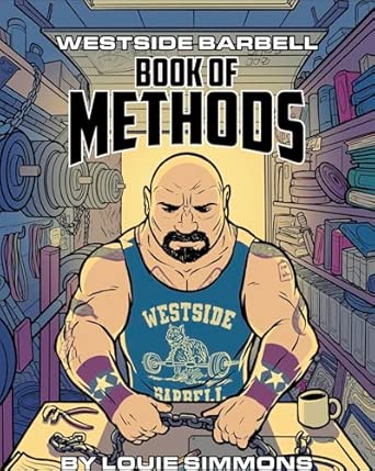 The Westside Barbell Book of Methods (The Westside Barbell Conjugate ...