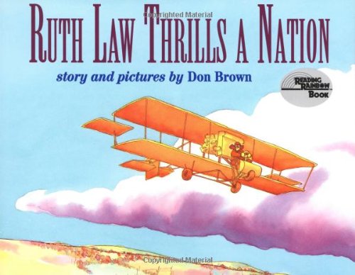 Ruth Law Thrills a Nation (Reading Rainbow Book): Brown, Don ...