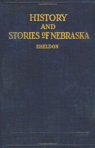 History and Stories of Nebraska: Sheldon, Addison Erwin: 9781521340998 ...