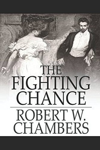 The Fighting Chance: Chambers, Robert William: 9781521707852: Amazon ...