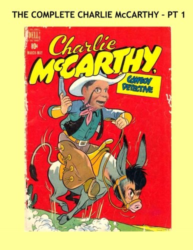 The Complete Charlie McCarthy - Pt 1: The World's Most Famous Puppet ...
