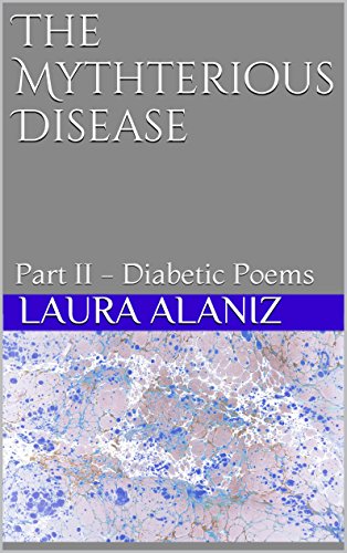 The Mythterious Disease: Part II - Diabetic Poems eBook : Alaniz, Laura ...