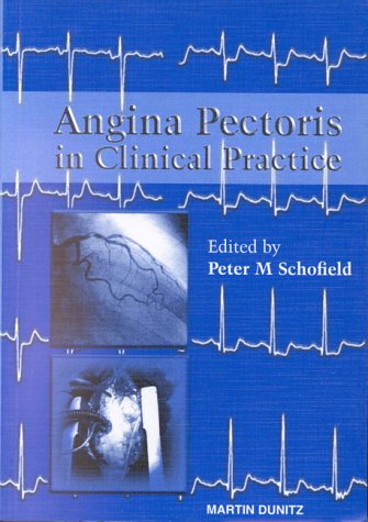 Angina Pectoris in Clinical Practice: Schofield, Peter M: 9781853177200 ...