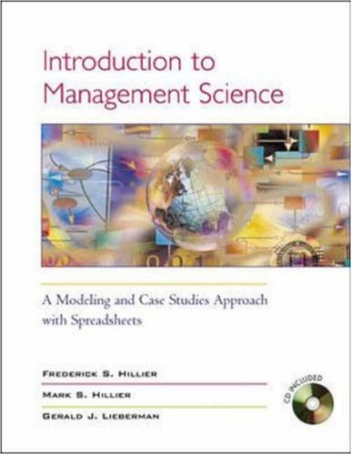 Introduction to Management Science: A Modeling & Case Studies Approach w/Spreadsheets, and ...