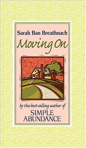 By Sarah Ban Breathnach - Moving On: Creating Your House of Belonging ...