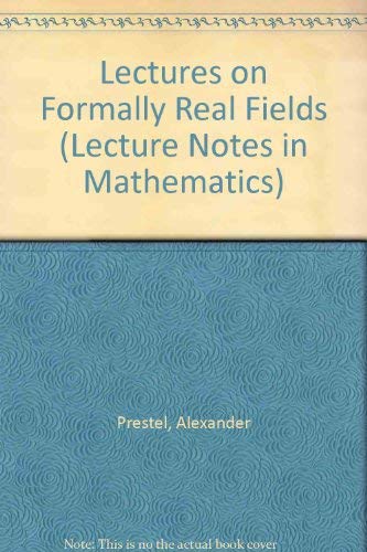 Lectures on Formally Real Fields (Lecture Notes in Mathematics ...