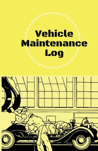 Vehicle Maintenance Log: Yellow Cover | Car Service Book – Reminder ...