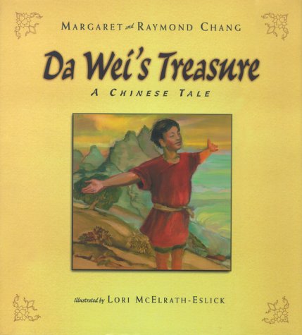 DA Wei's Treasure: A Chinese Tale: Chang, Margaret, Chang, Raymond ...