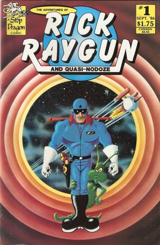 The Adventures of Rick Raygun and Quasi-Nodoze #1 September 1986: Rudy ...