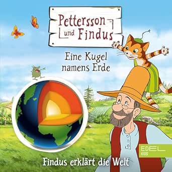 Petterson und Findus - Eine Kugel namens Erde: Findus erklärt die Welt ...