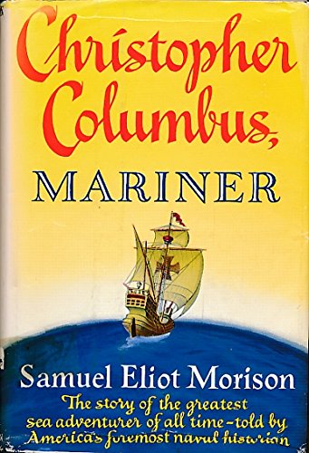 Christopher Columbus, Mariner: Morison, Samuel Eliot: 9780316583565 ...