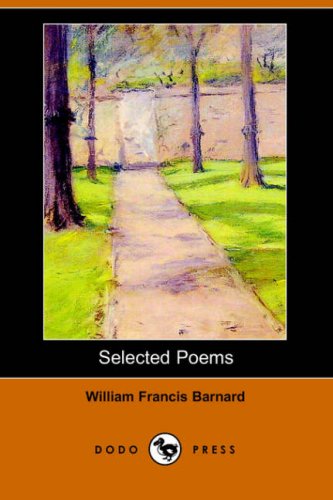Selected Poems: Barnard, William Francis: 9781406508499: Amazon.com: Books