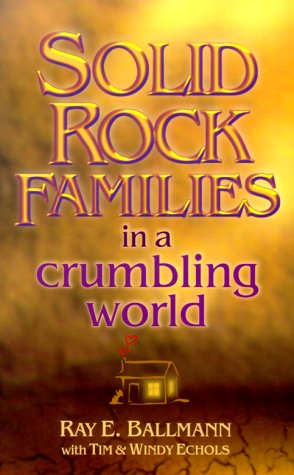 Solid Rock Families in a Crumbling World: unknown author: 9781580959995 ...