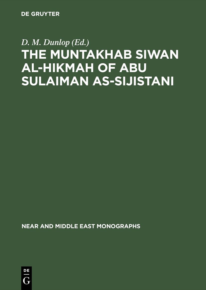 The Muntakhab Siwan Al-Hikmah of Abu Sulaiman As-Sijistani: Arabic Text ...