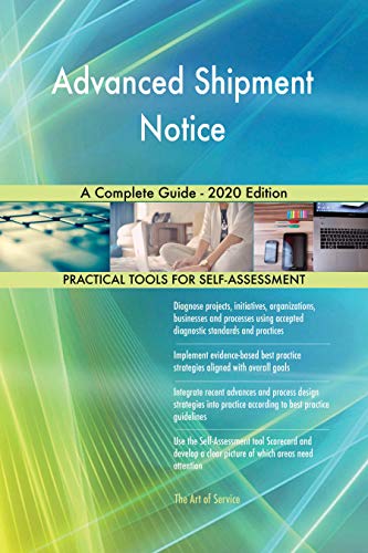 Advanced Shipment Notice A Complete Guide - 2020 Edition eBook ...