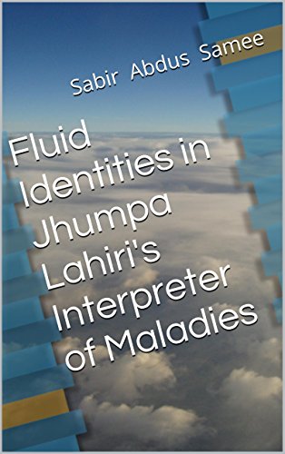 Amazon.com: Fluid Identities in Jhumpa Lahiri's Interpreter of Maladies eBook : Samee, Sabir ...