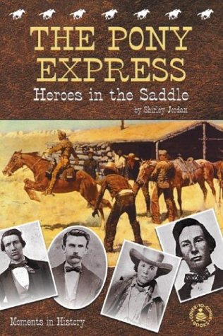 Pony Express, Heroes in the Saddle (Cover-To-Cover Informational Books ...