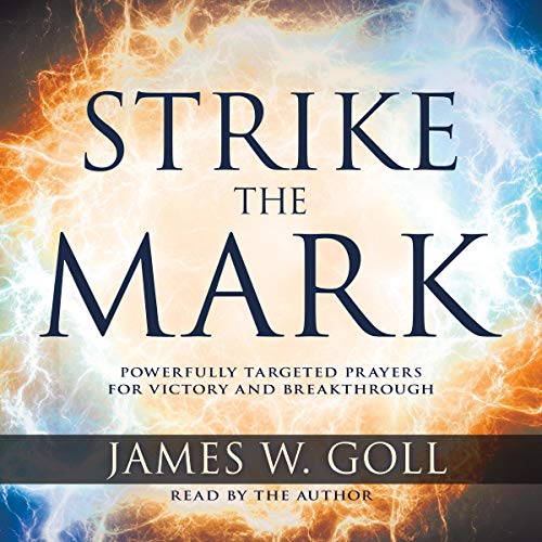 Strike the Mark: Powerfully Targeted Prayers for Victory and ...