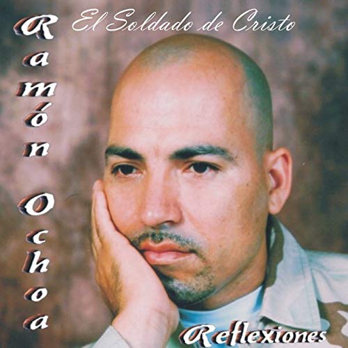 Play Reflexiones by Ramon Ochoa El Soldado De Cristo on Amazon Music
