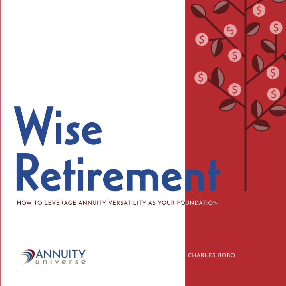 Amazon.com: Wise Retirement: How to Leverage Annuity Versatility as ...