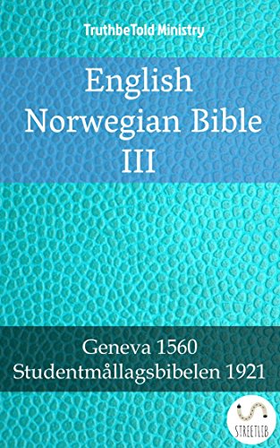 English Norwegian Bible III: Geneva 1560 - Studentmållagsbibelen 1921 ...