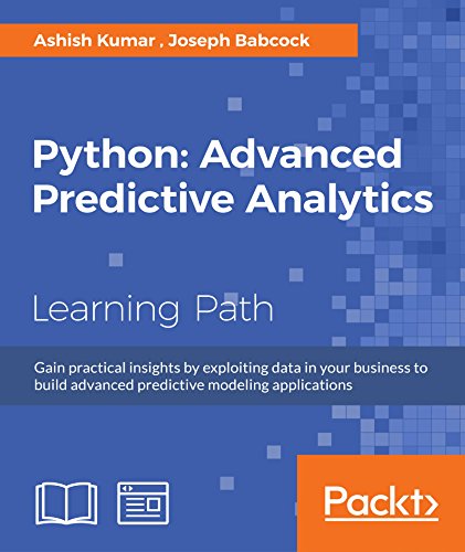 Python Advanced Predictive Analytics Gain Practical Insights By