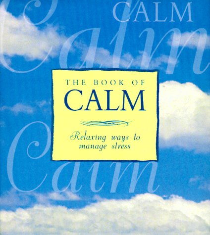 The Book of Calm: Time-Life Books: 9780783549446: Amazon.com: Books