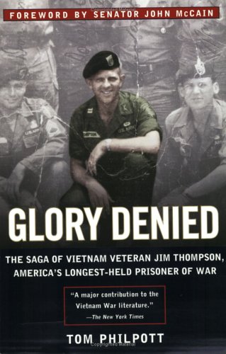 Glory Denied: The Saga of Jim Thompson, America's Longest-Held Prisoner ...