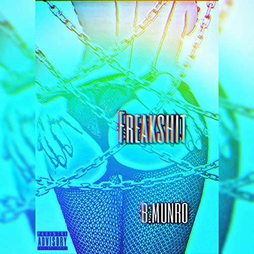 Freak Shit de B.Munro en Amazon Music Unlimited