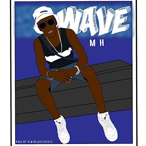 Wave [Explicit] by MH on Amazon Music - Amazon.com