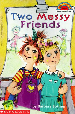 Two Messy Friends (HELLO READER LEVEL 2): Bottner, Barbara, Bottner ...