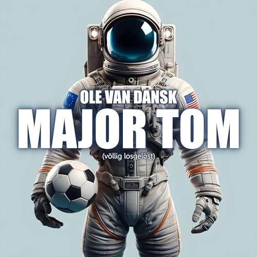 Spiele Major Tom (Voellig Losgeloest) von Ole van Dansk auf Amazon Music ab