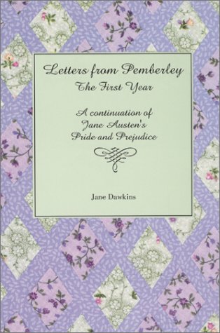 Letters from Pemberley the First Year: Dawkins, Jane: 9780595276950 ...