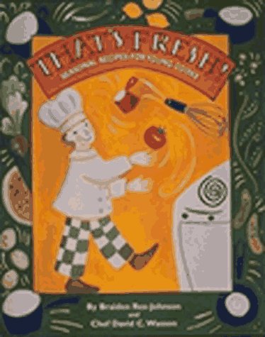 That's Fresh!: Seasonal Recipes for Young Cooks: Rex-Johnson, Braiden ...